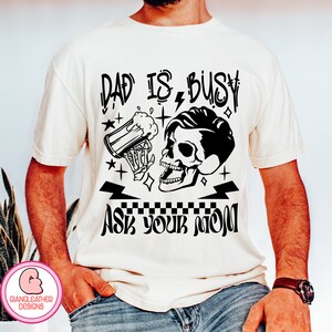 Dad is Busy Png,ask Your Mom Png,funny Skeleton Png,dad Bod Png ...