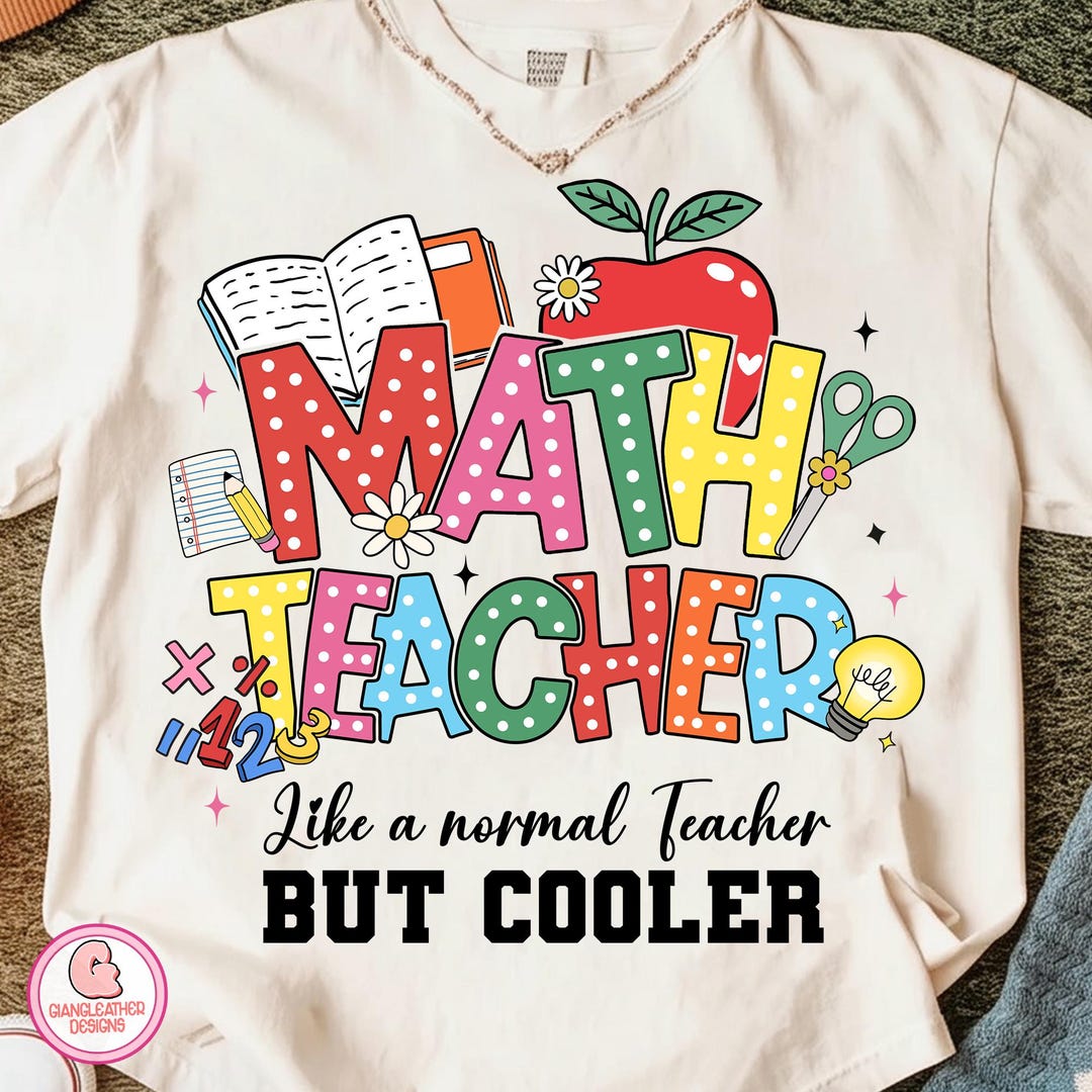 Math Teacher Like A Normal Teacher but Cooler Png, Math Teacher Png ...