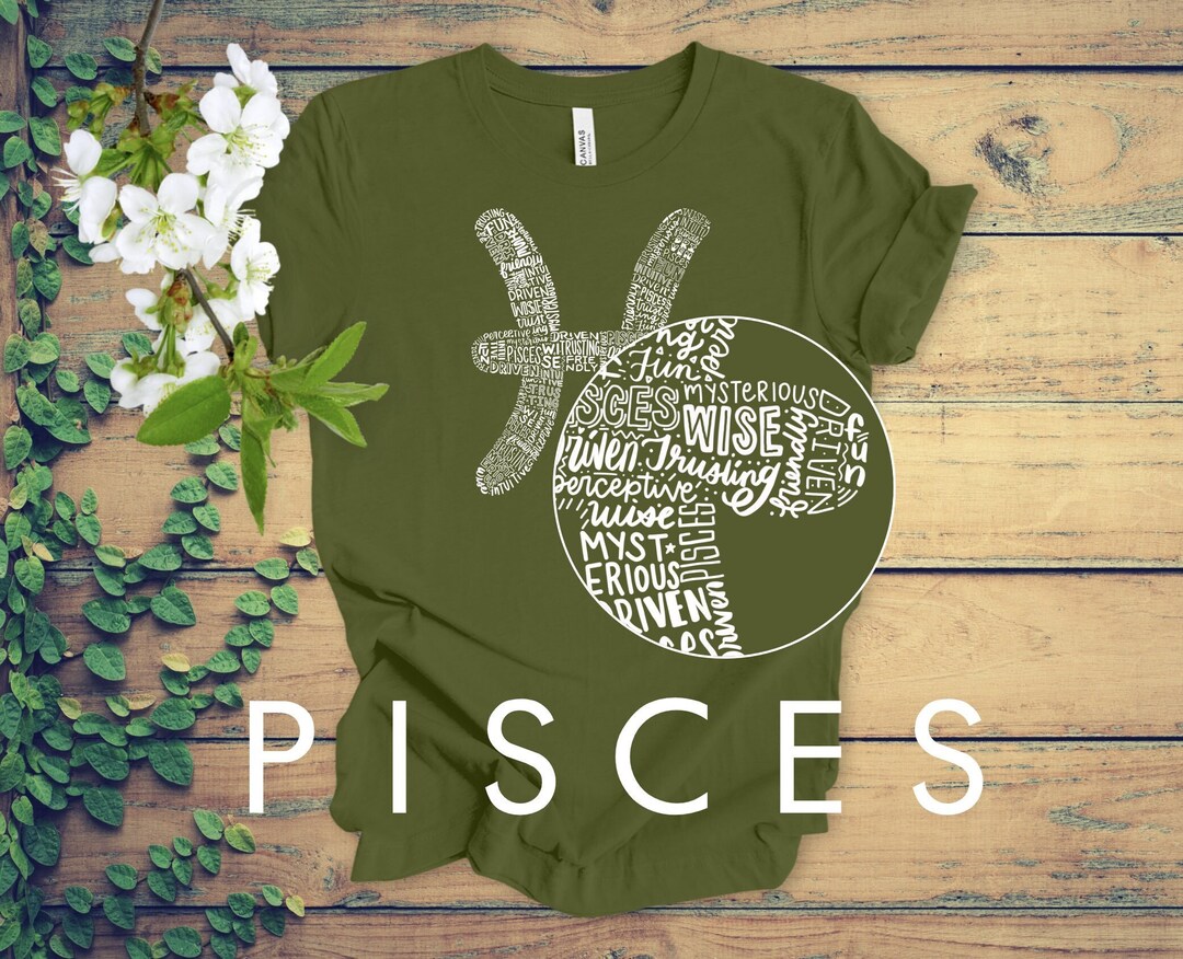Pisces Shirt, Positive Pisces Zodiac Sign Tshirt, Zodiac Sign Birthday ...