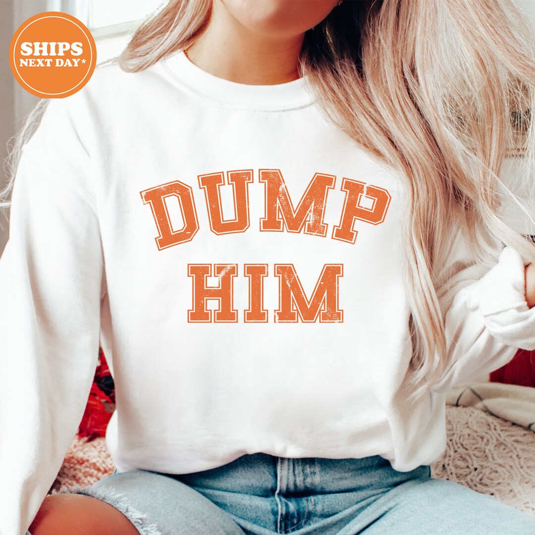 Dump Him Crewneck Sweatshirt | Y2K Shirt | Dump Him Shirt | Retro 90's Shirt | Tiktok Style ...