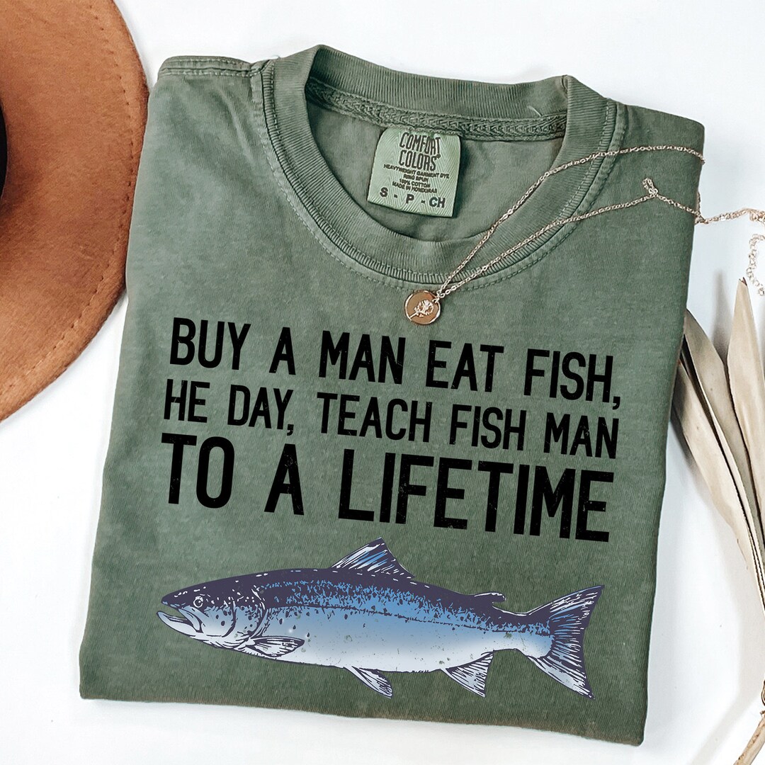 Buy a Man Eat Fish, He Day, Teach Fish Man, to A Lifetime Funny Meme ...
