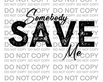 Somebody Save Me Svg, Save Me Svg, Jelly Roll Svg, Jelly Roll Shirt Svg ...