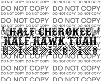 Western Half Cherokee and HAWK TUAH Png SVG T-shirt Design - Etsy