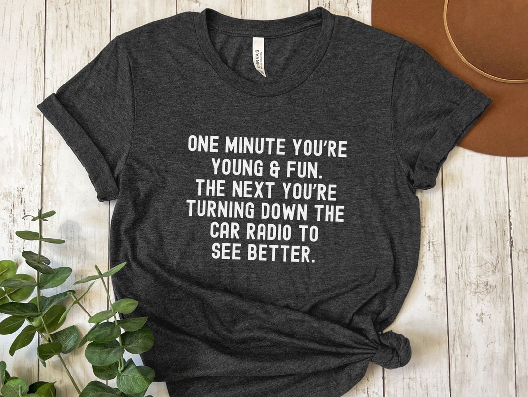 Getting Old T-shirt, Funny Your Old Birthday Gift Over the Hill Gifts ...