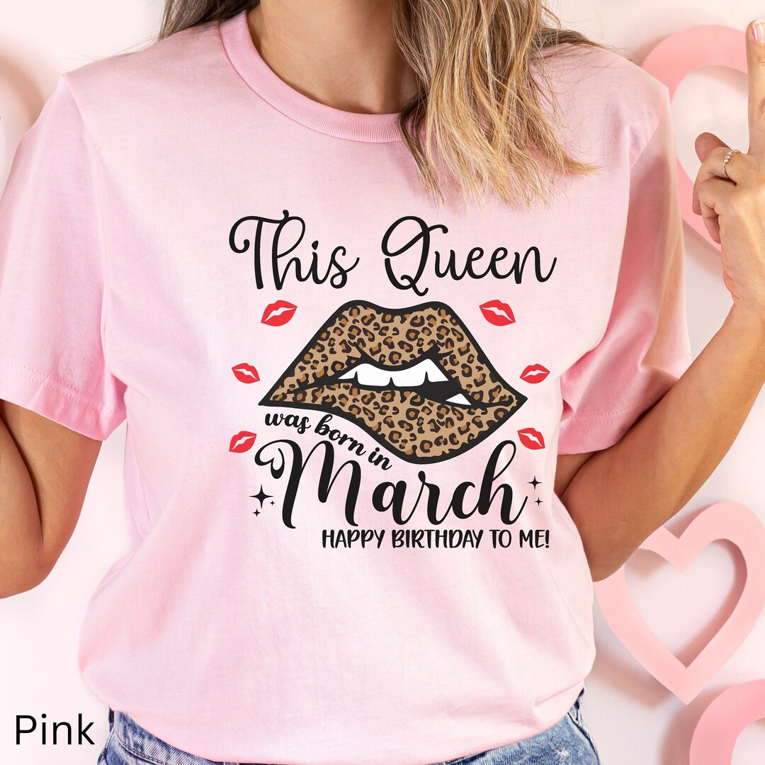This Queen Was Born in March Birthday T-shirt, Happy Birthday to Me ...