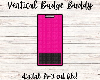 DIGITAL FILE, Badge Buddy, SVG, Horizontal and Vertical Cut File, Laser ...