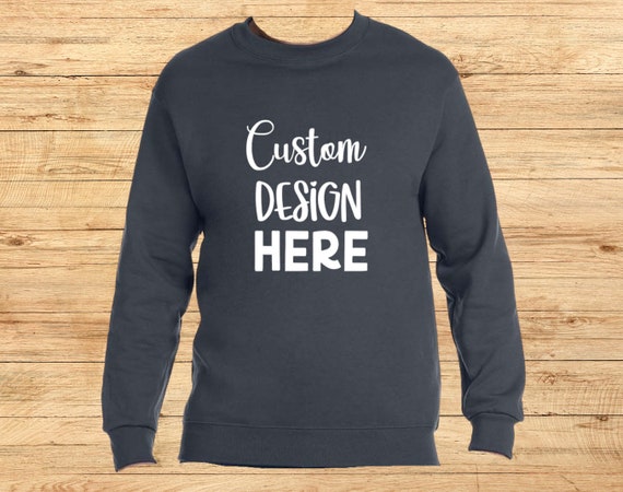 Custom Sweatshirts Build Your Own Design Make Your Own - Etsy