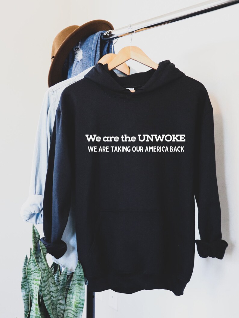 Unwoke Hoodie We Are the Unwoke Shirt Conservative Gifts - Etsy UK