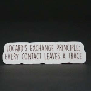 Locard’s Exchange Principle Forensic Science Theory Sticker | CSI Trace ...
