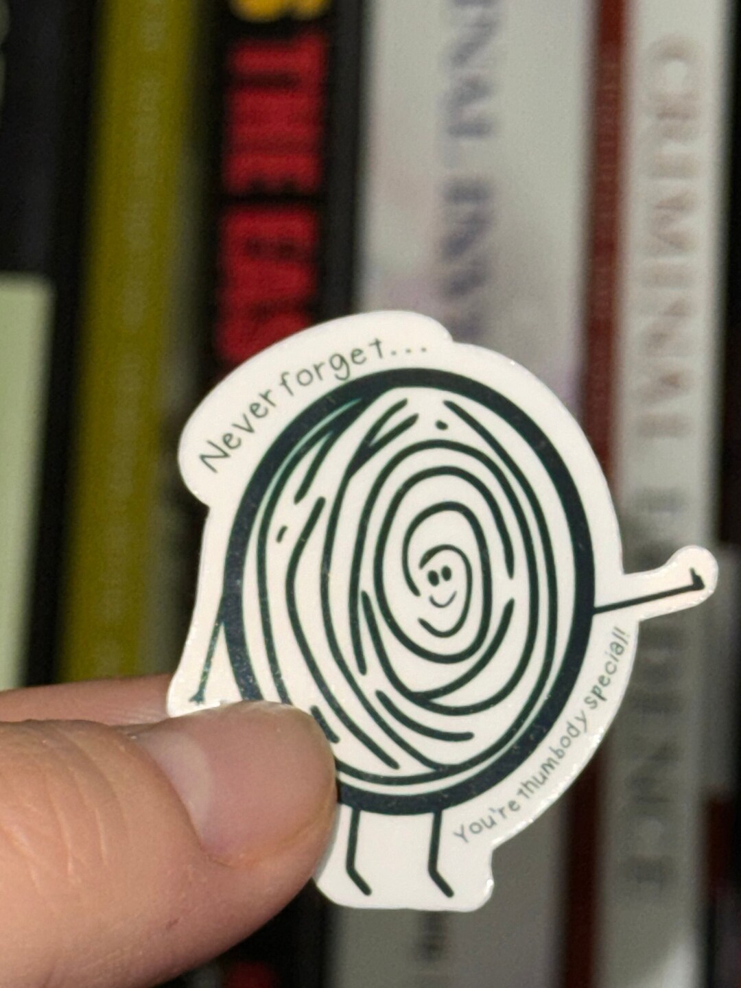 Never Forget, Youre Thumbody Special Fingerprint Pub Sticker Crime ...