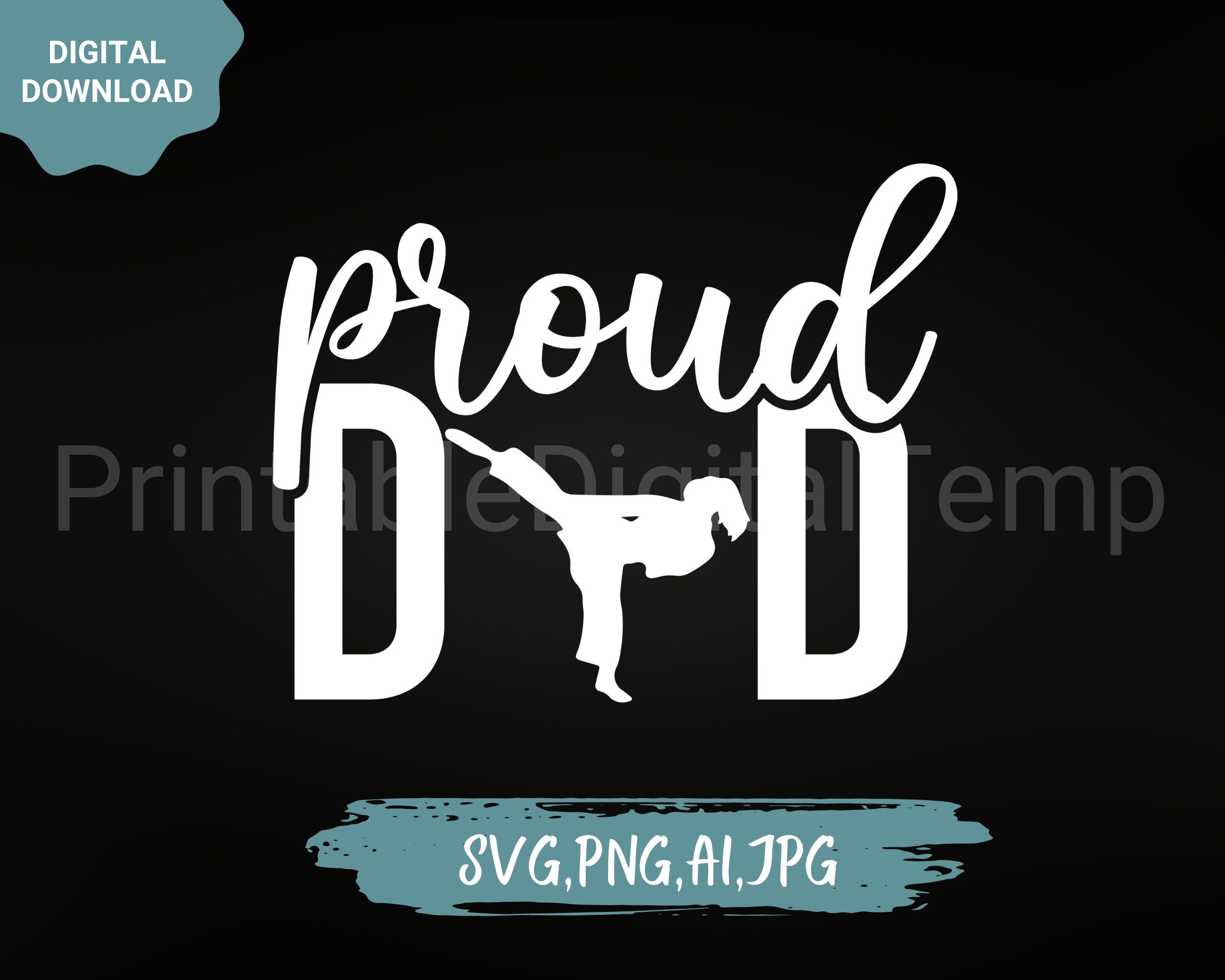 Proud Dad SVG, Karate Dad SVG, Taekwondo Svg , Taekwondo Dad Svg ...