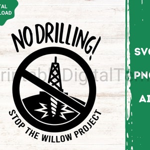 No Driling Svg, Stop Willow Project Svg, Protest Svg, Climate Change ...