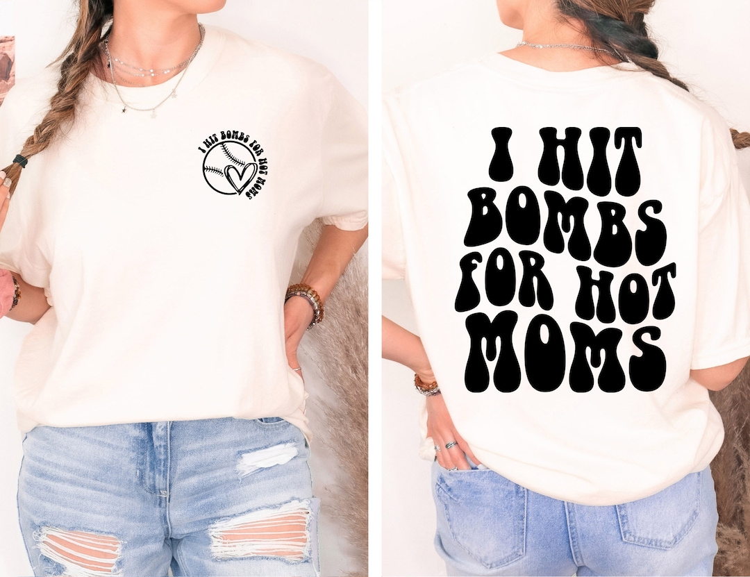 I Hit Bombs for Hot Moms Shirt, Mom to Be, Funny Shirt, Front and Back ...
