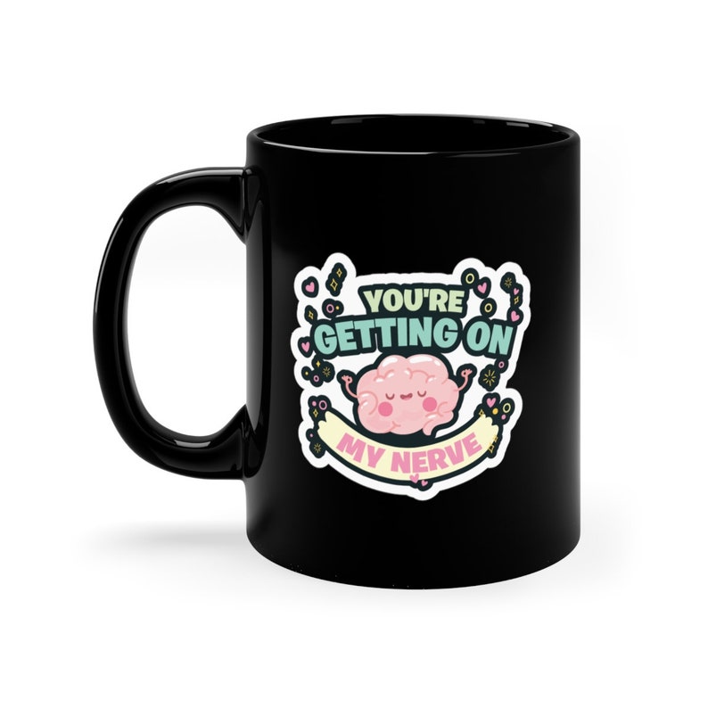 You're Getting on My Nerve Neurodiversity Coffee Mug - Etsy