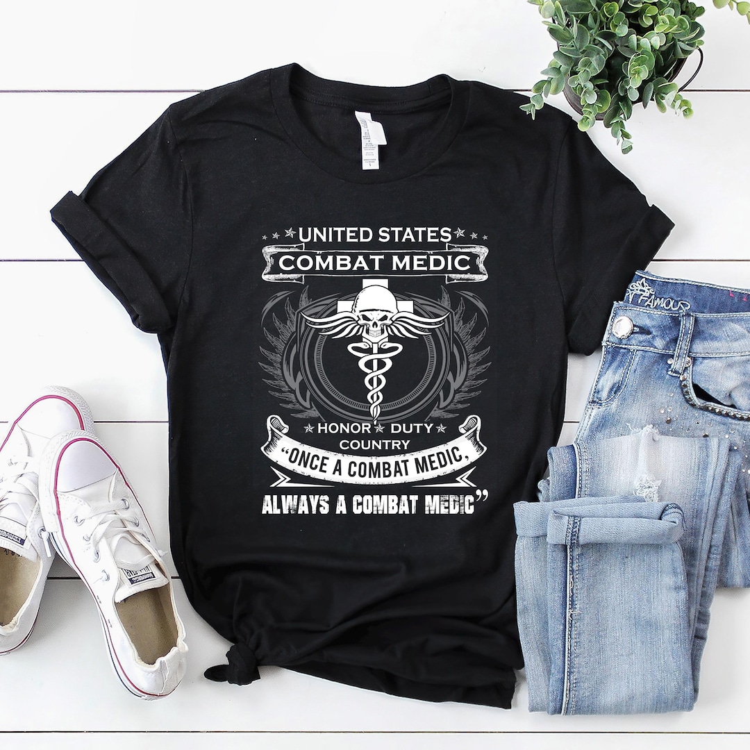 Combat Medic Shirt | Combat Medic T-shirt | Combat Medic Hoodie | Once ...