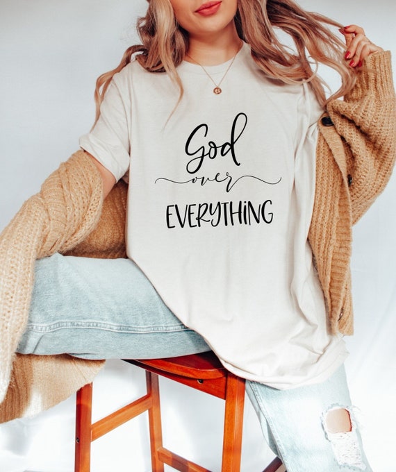 God Over Everything T Shirt Positive Quote Floral Bouquet - Etsy