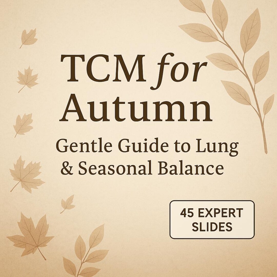 TCM for Autumn – Gentle Guide to Lung & Seasonal Balance (45 Slide ...
