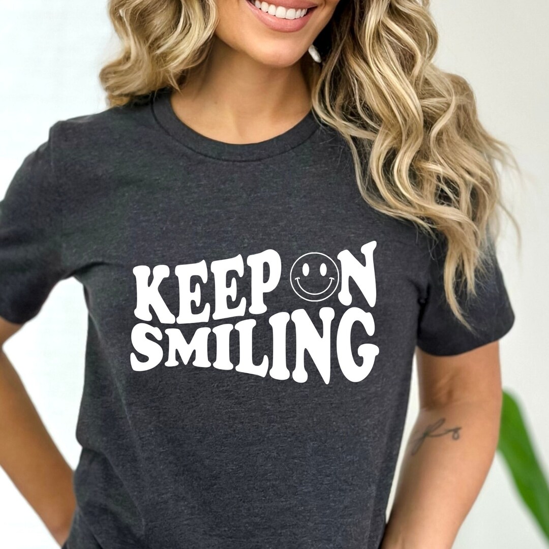Keep on Smiling Shirt,trendy Oversized Smile T Shirt,motivation Tee ...