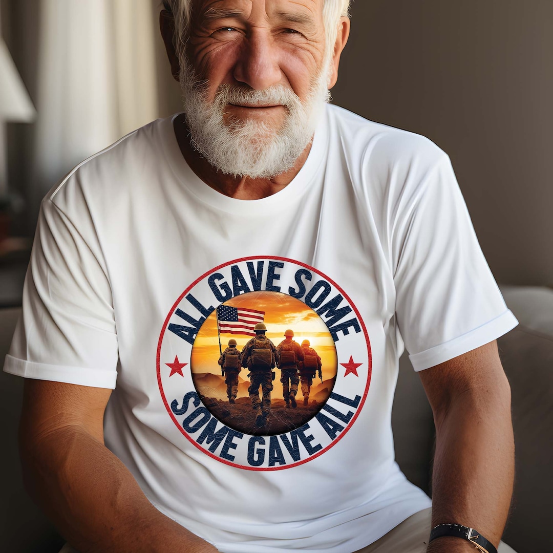 All Gave Some Some Gave All Shirt, US Veteran Shirt, Veterans Day ...