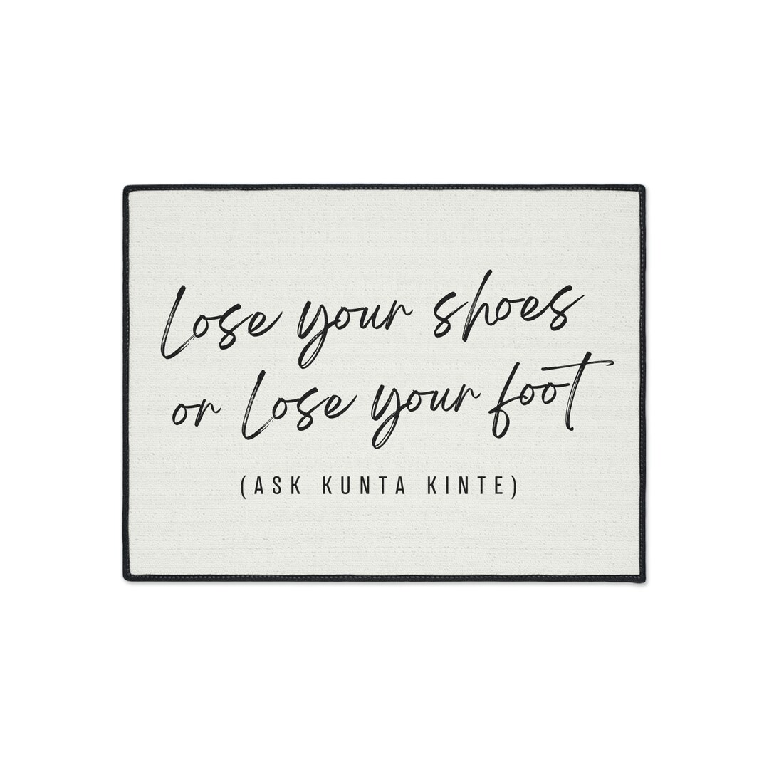 Lose Your Shoes or Lose Your Foot Door Mat - off White - Etsy