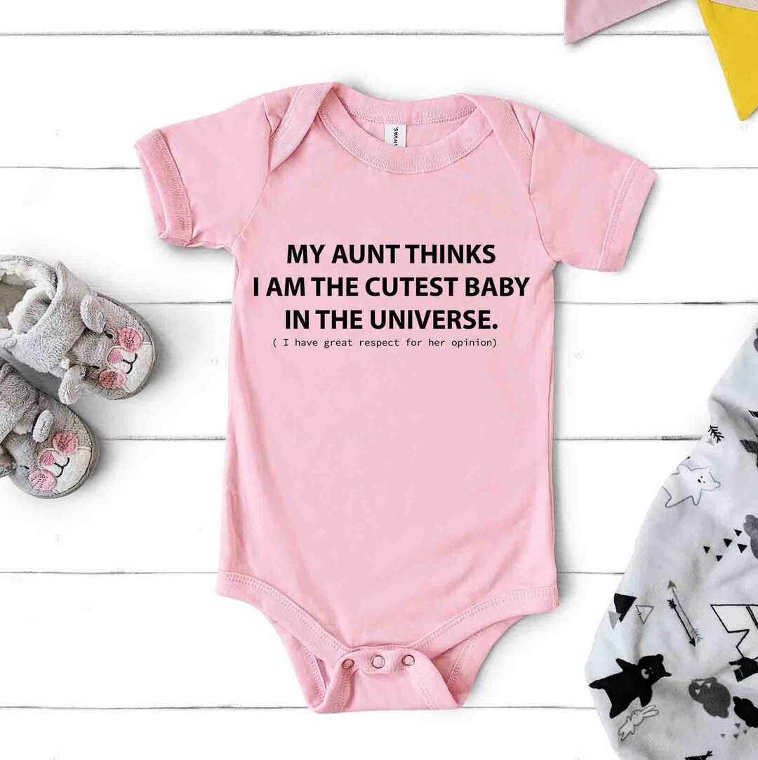 My Aunt Thinks I Am the Cutest Shirt, Cutest Baby Shirt, My Aunt Loves ...