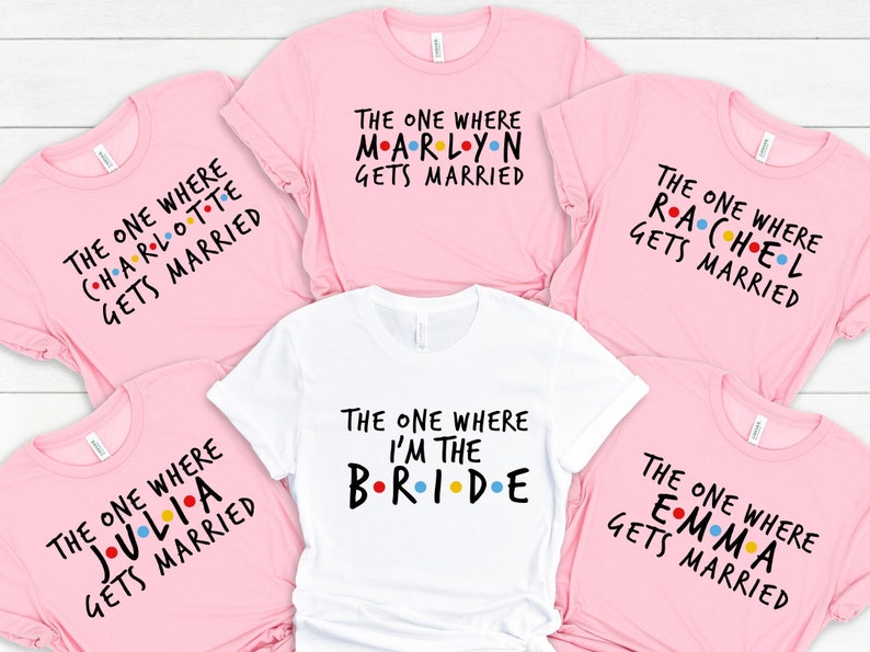 The One Where I'm the Bride, Custom Friends Bachelorette Shirts, Funny ...