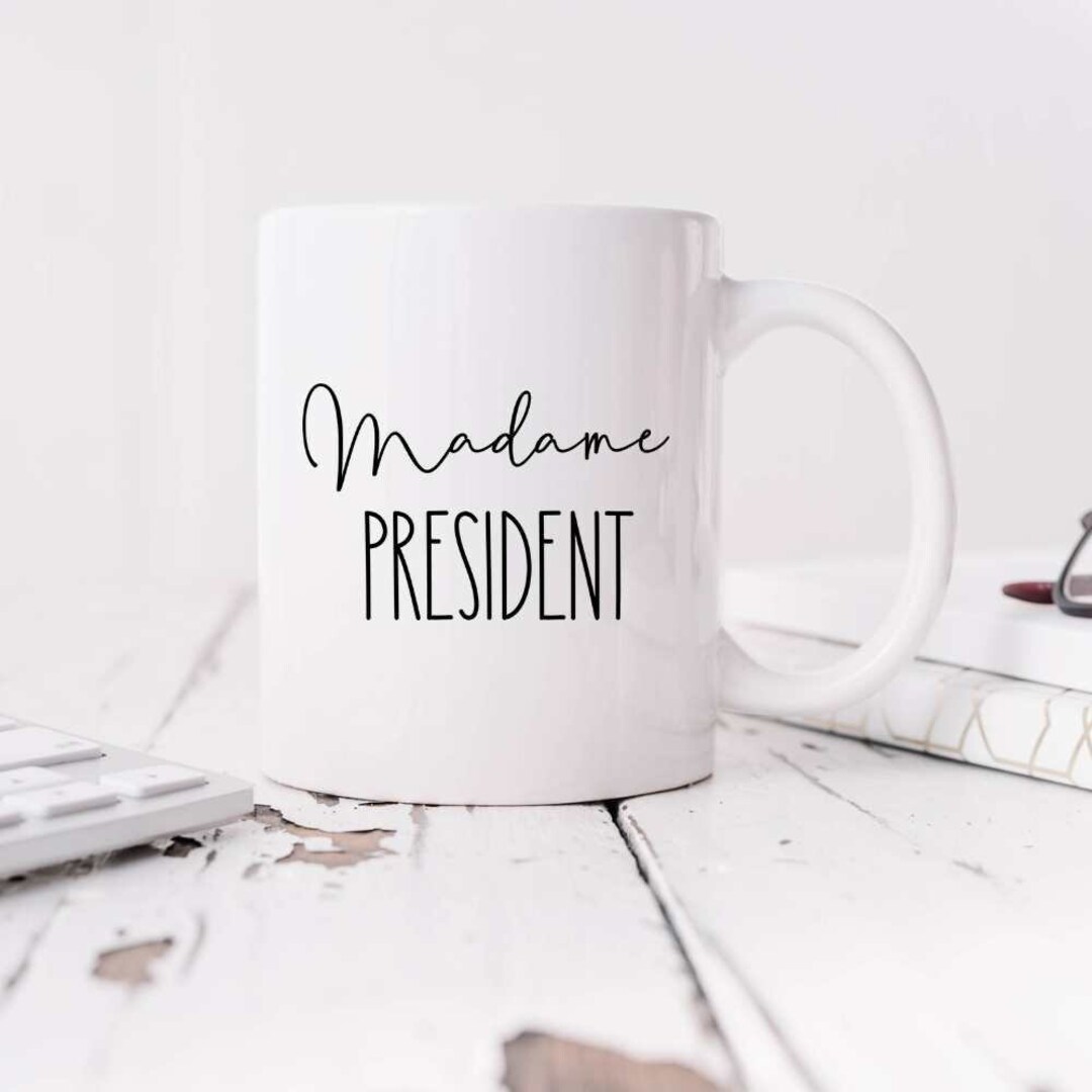 Madame President Mug, Madam President, 2024 Presidential, You for ...