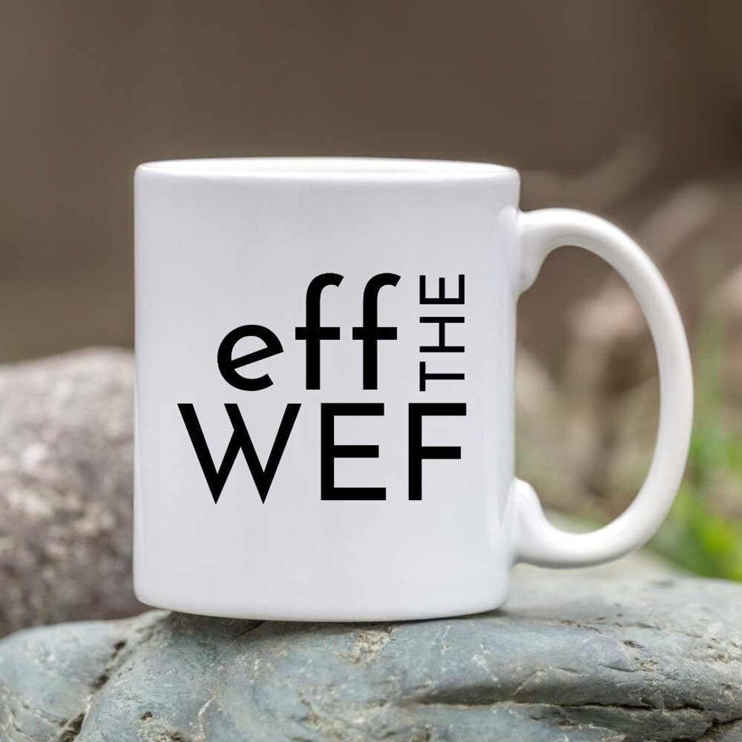 Wef, Klaus Schwab, the Great Reset, Anti Wef, Anti Globalist Mug, Gift ...