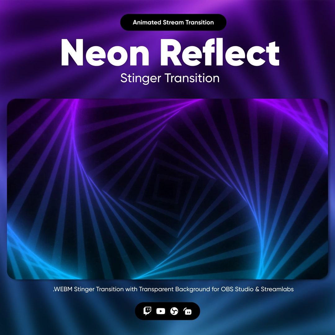 Neon Reflect Stream Transition OBS Stinger Scene Transition Streamlabs ...