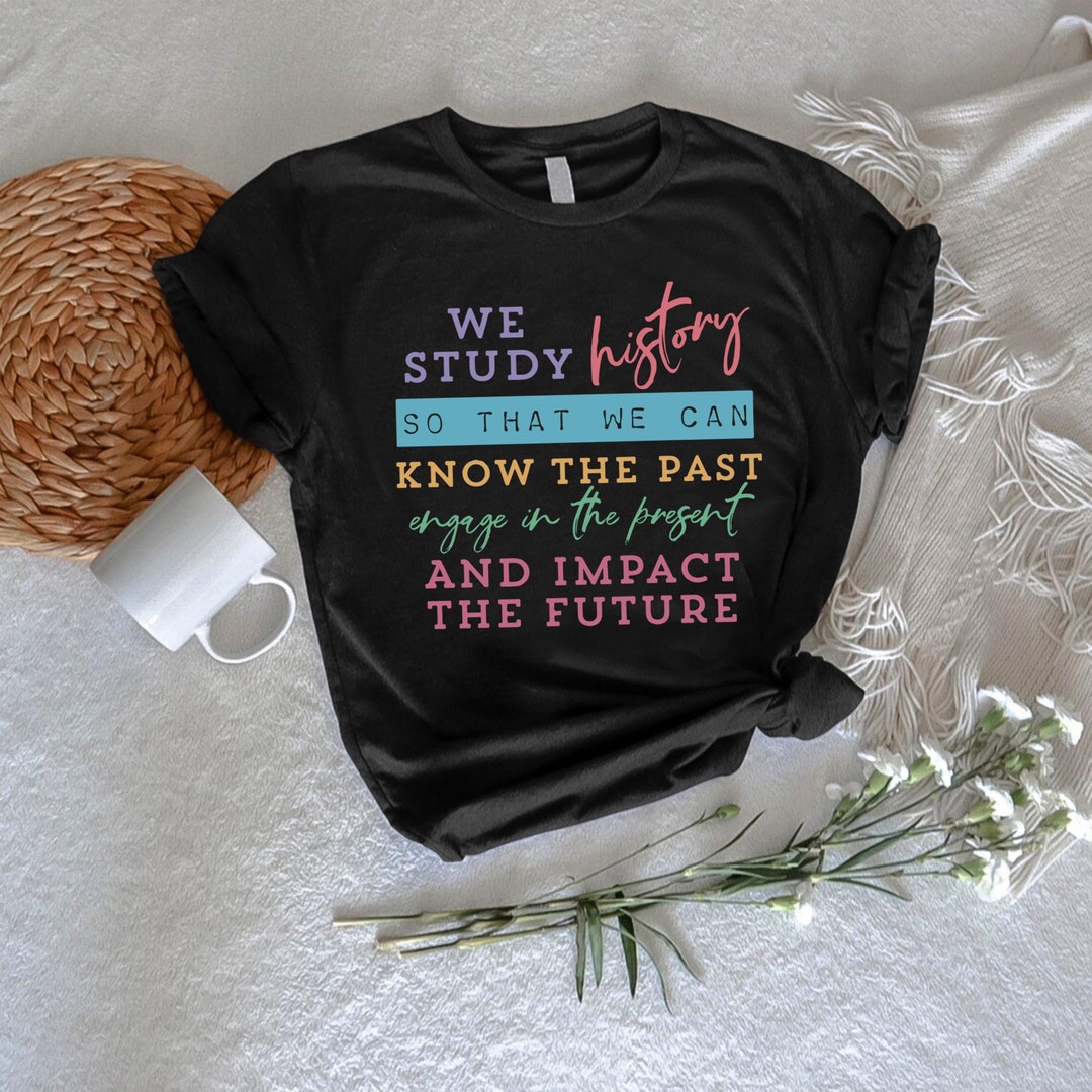 History Teacher Shirt, Historian Shirt, History Lover Gift, Teacher ...