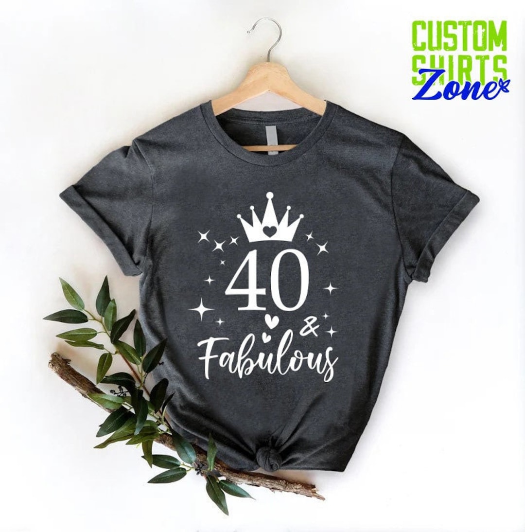40 & Fabulous Shirt,40th Birthday T Shirt,40th Birthday Gift Women ...