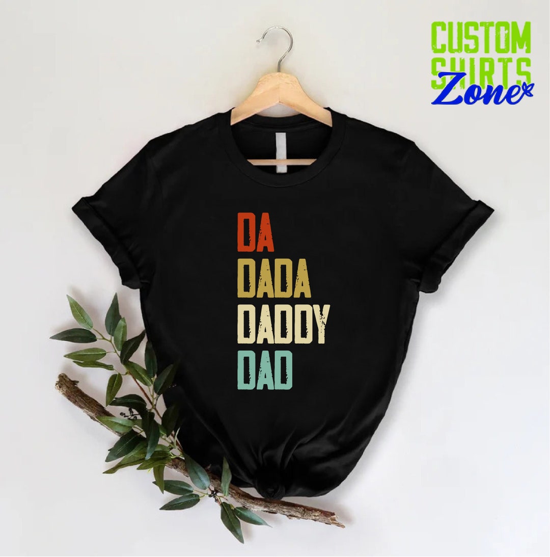 Da Dada Daddy Dad Shirt, Funny Dad Tees, Father Day Gift, Sarcastic ...