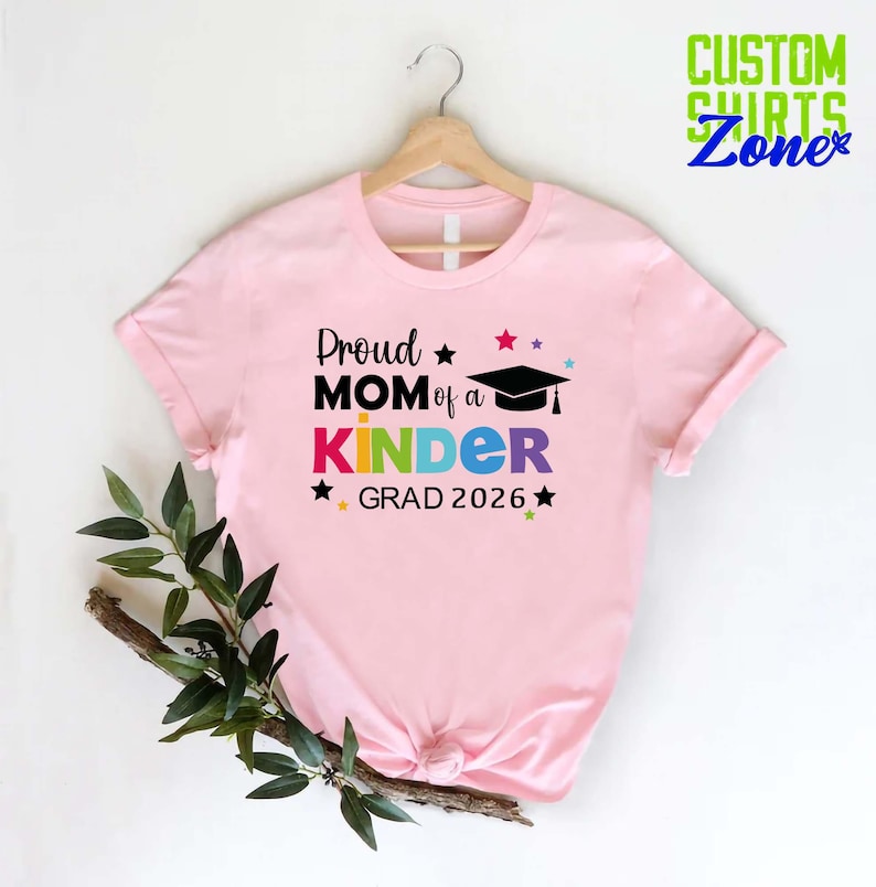 Proud Mom of a Kinder 2026 Grad Shirt,kindergarten Tshirt,graduation ...