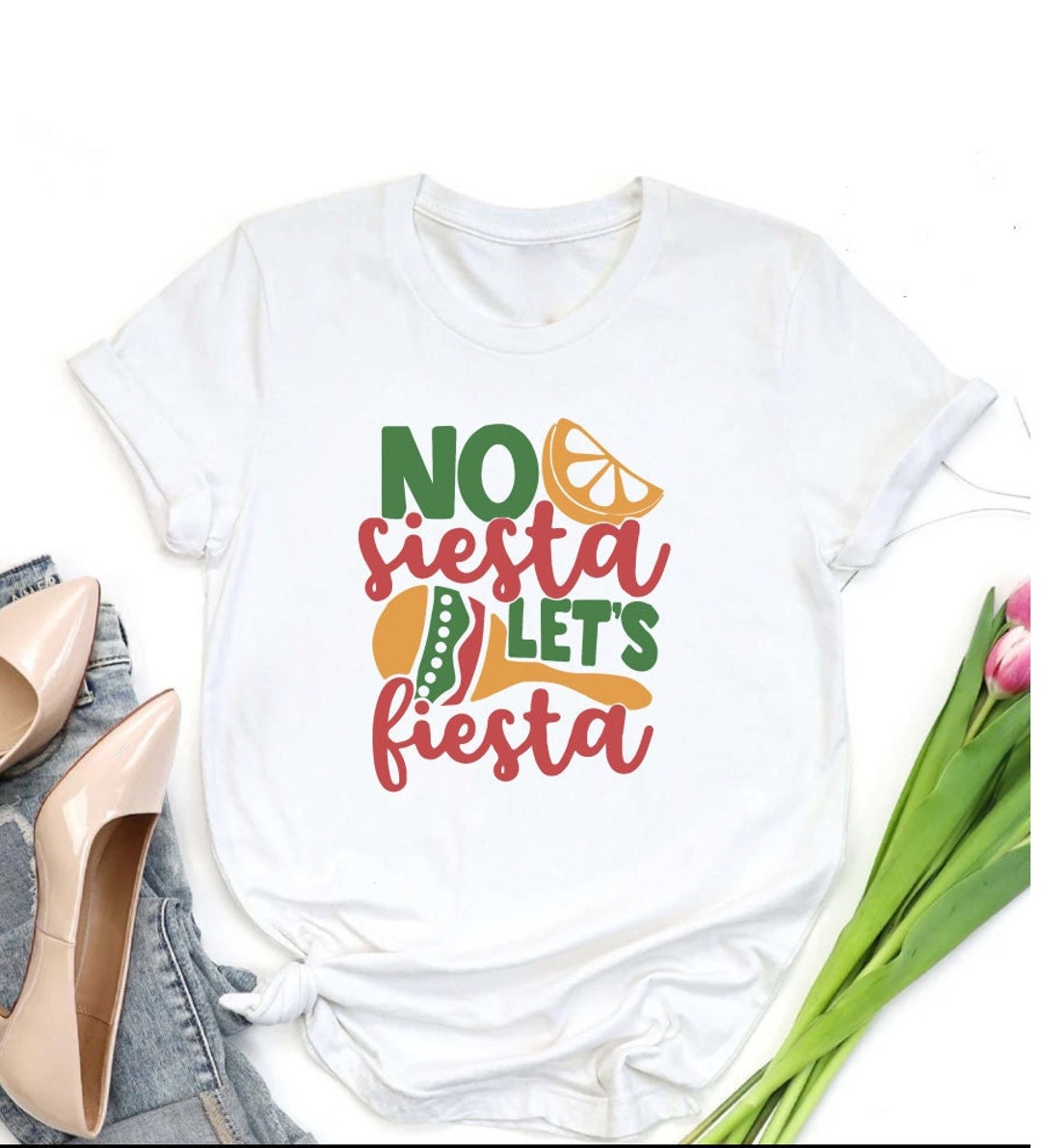 Cinco De Mayo Shirt,no Siesta Let's Fiesta Tee,mexican Festival Gift ...