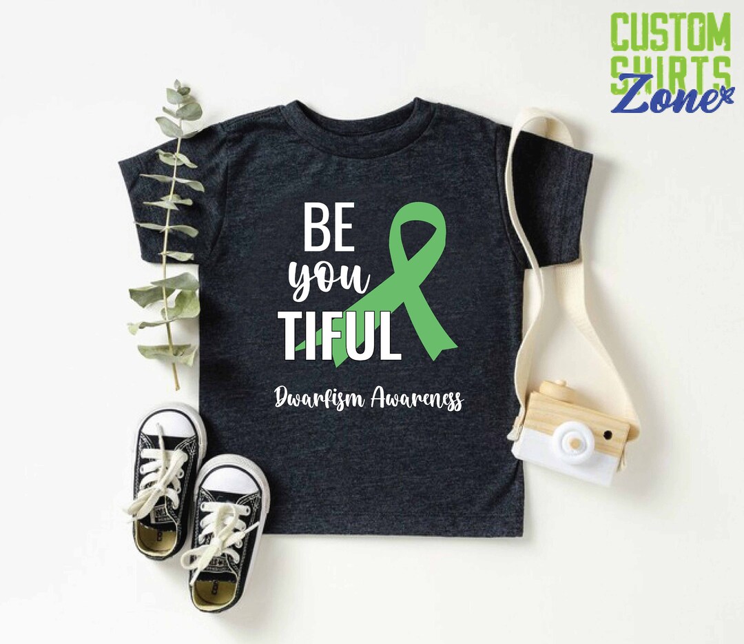 Dwarfism Shirt, Dwarfism Awareness, Be You Tiful Shirt, Achondroplasia ...