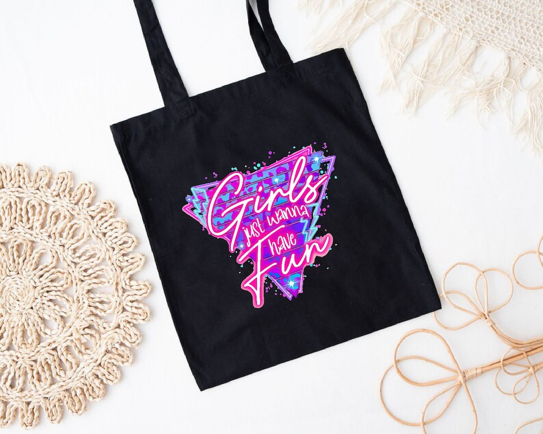 Girls Just Wanna Have Fun Bag,colorful Fun Tote Bag,feminist Tote Bag ...