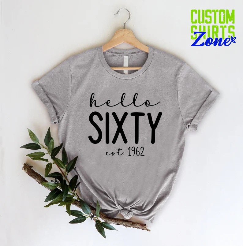 Hello Sixty Shirt 60th Birthday Shirt 60th Birthday Gift for - Etsy