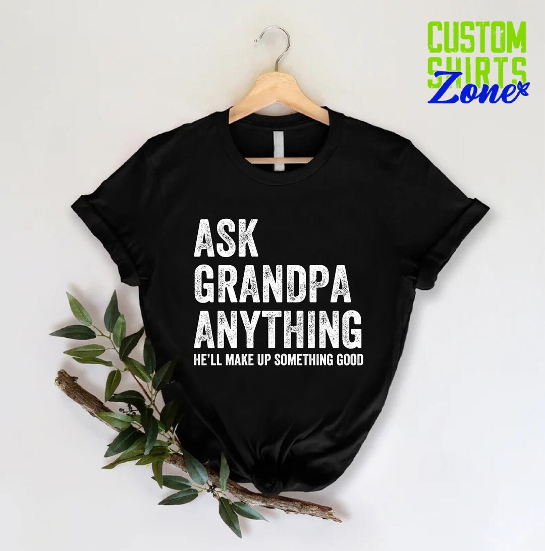 Vintage Ask Grandpa Anything, Funny Grandpa Shirt, Gift for Papa ...