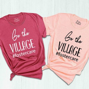 Be the Village Shirt,foster Care Shirt,adoption Gift for Family,foster ...