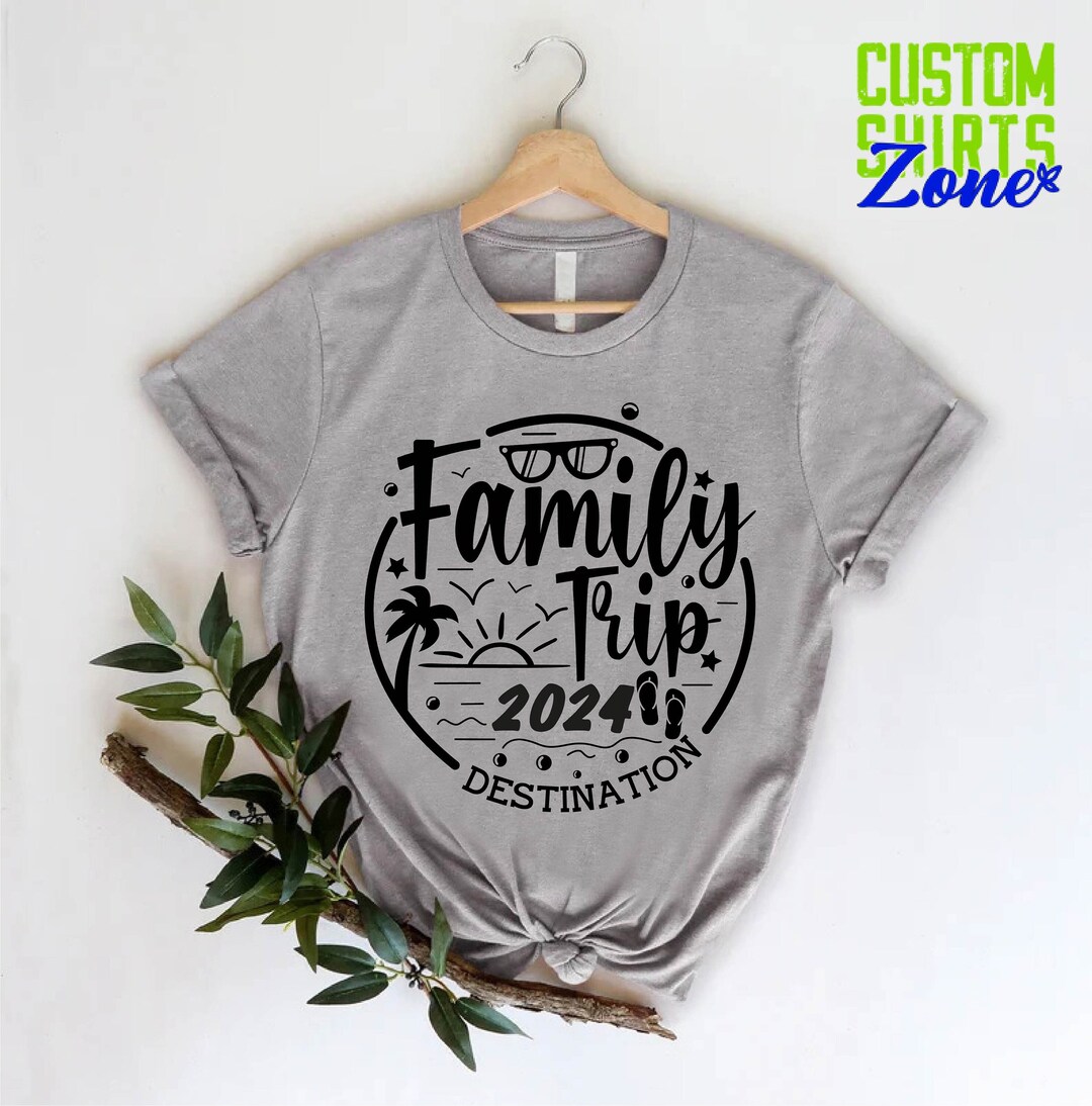 Family Trip 2024 Shirt,family Destination Shirt,family Vacation Gift ...