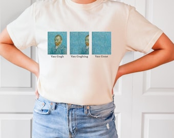 Vincent Van Gogh Funny Art Meme T-shirt Goghing Gone Beautiful Art Gift ...