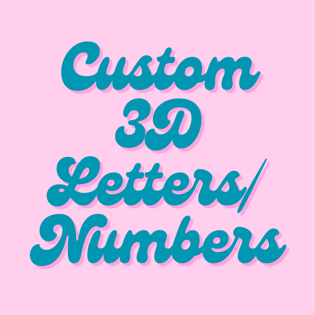 Custom 3D Letters / Numbers for Birthday Party, Anniversary, Baby ...
