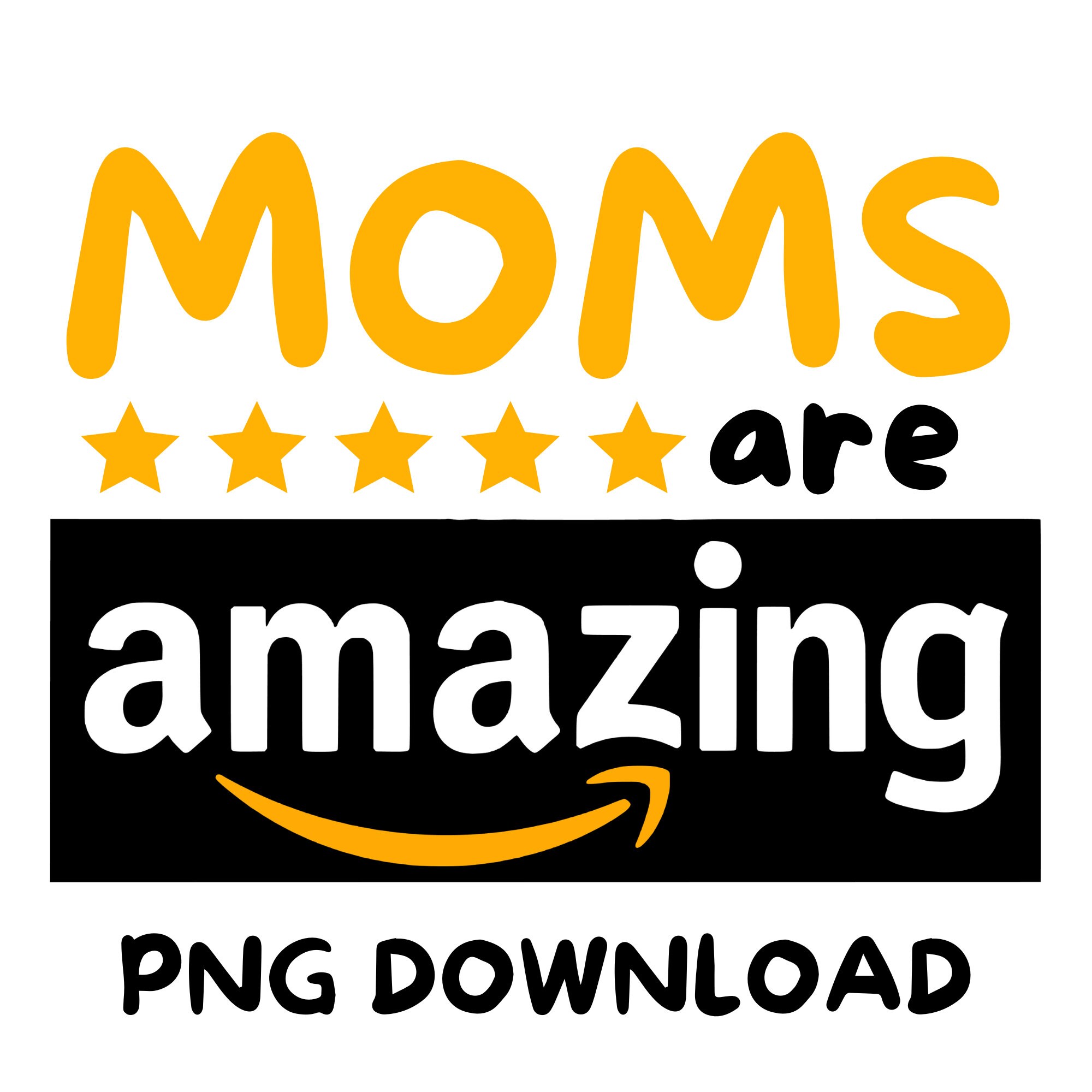 Moms Are Amazing PNG, Mothers Day PNG. Mothers Day Cut File, Dtf, Dtg ...