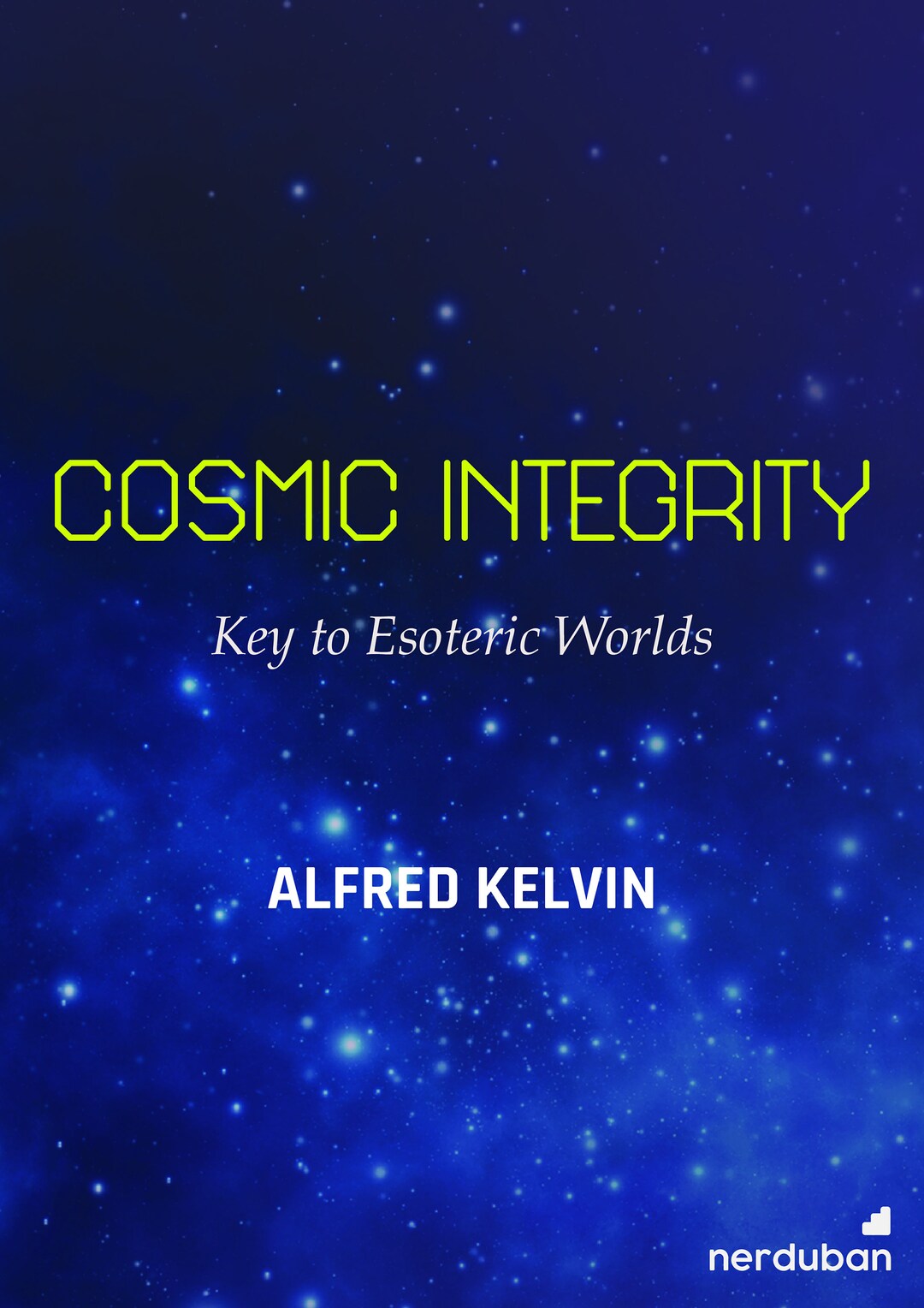 COSMIC INTEGRITY: Key to Esoteric Worlds - Alfred Kelvin - Etsy