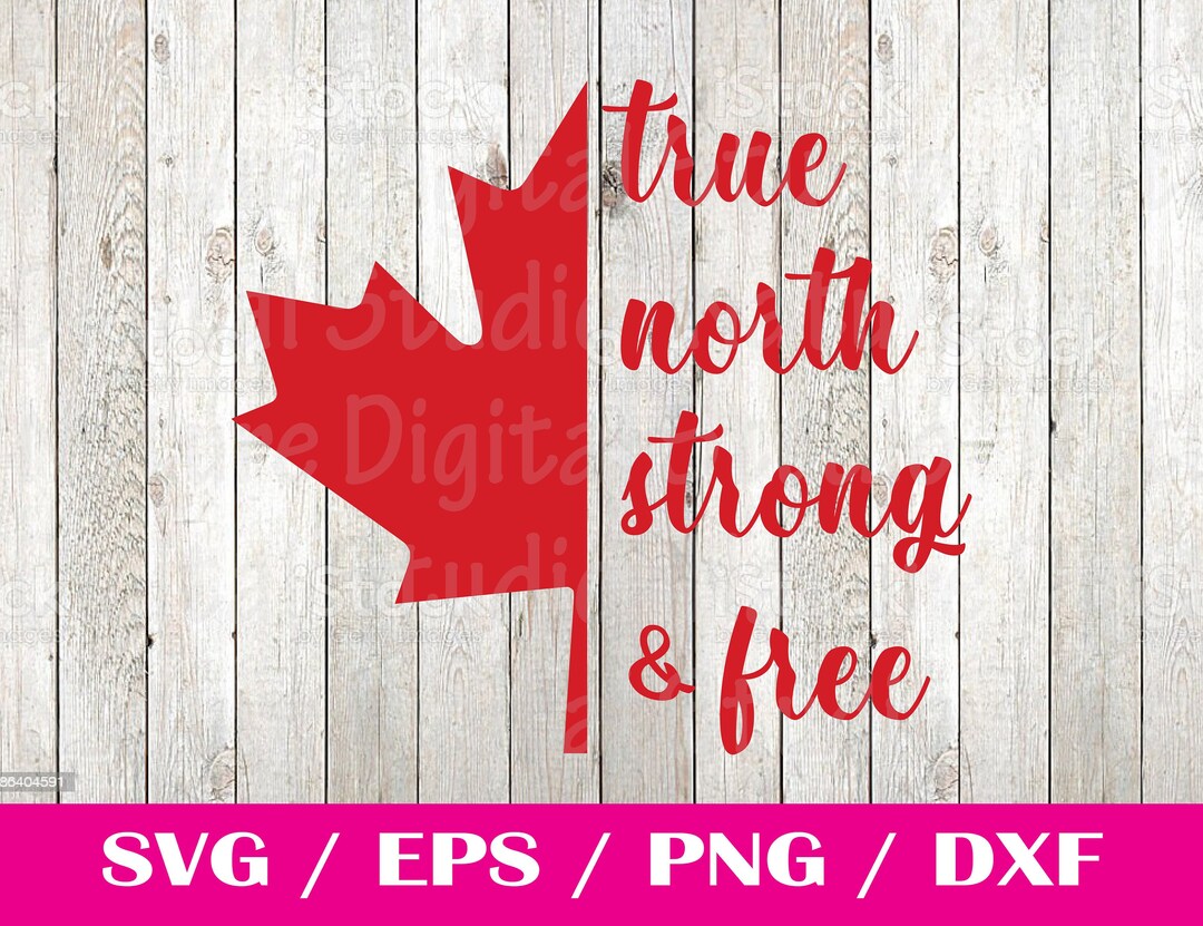 Canada Day Svg, True North Strong and Free Svg, Canadian Girl Svg ...