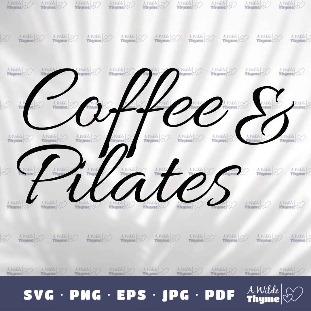 Coffee and Pilates Svg Png DIY Pilates Instructor Shirt Gift Fitness ...