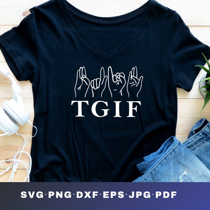 ASL Svg, TGIF, Sign Language Svg, TGIF Svg, Tgif Png, Asl Png, Sign ...