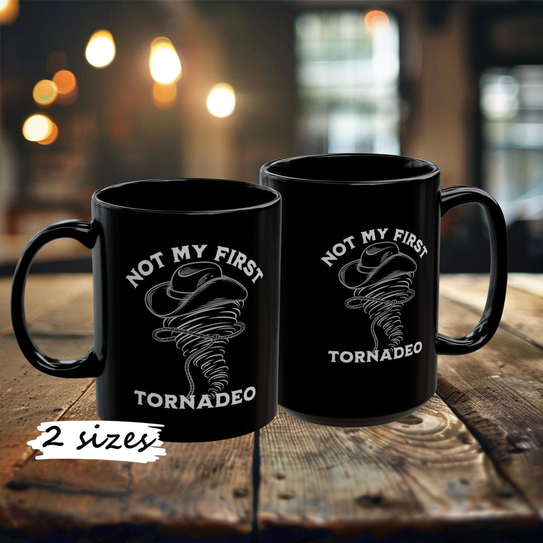 Twister Mug Not My First Tornadeo Gift for Him Dad Gift Tornado ...