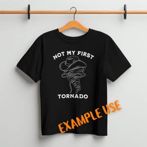 Not My First Tornado Wrangler PNG Black and White Bundle Twisters Storm ...