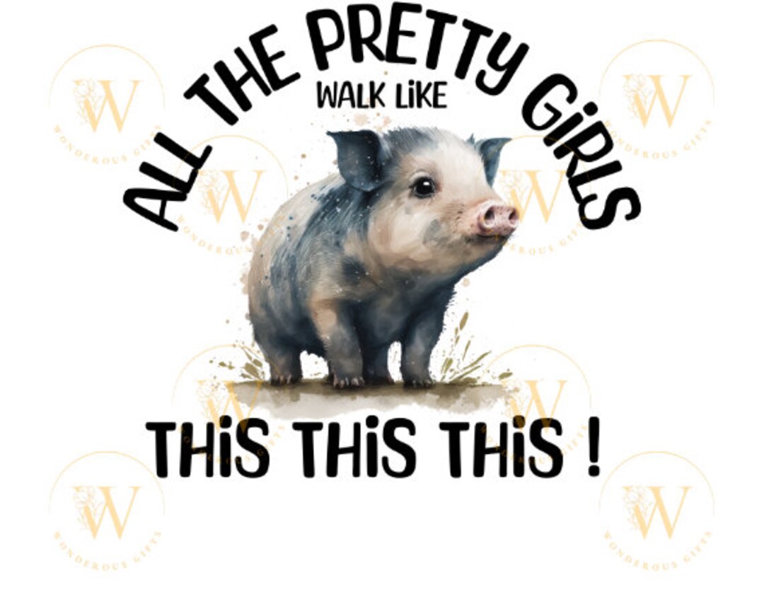 Pig All the Pretty Girls Walk Like This Pigs PNG Farm Piglet Western ...